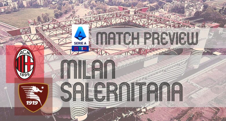 Preview: Milan vs Salernitana - Pioli Set for Memorable Farewell