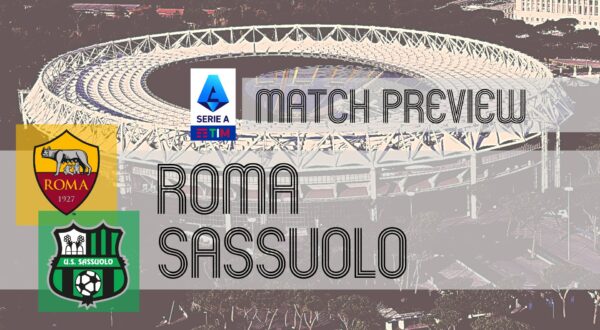 Preview: Roma vs Sassuolo - Team News, Lineups & Prediction