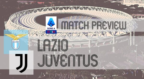 Preview: Lazio vs Juventus - Team News, Line-ups & Prediction