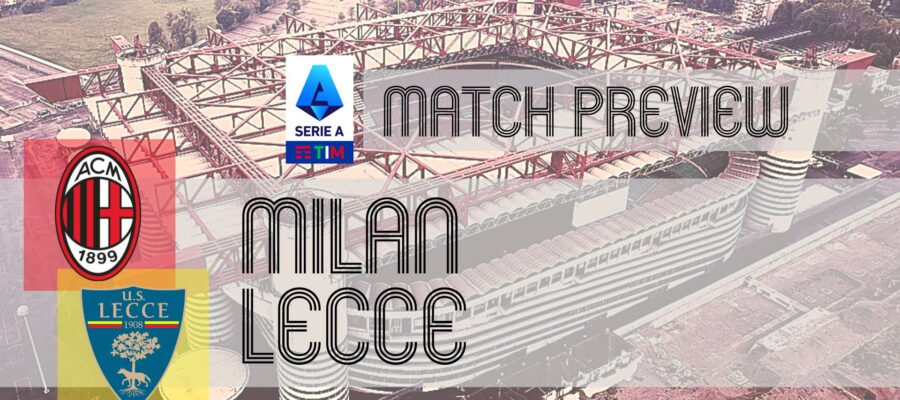 Milan vs Lecce: Serie A Preview, Potential Lineups & Prediction