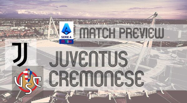 Juventus vs Cremonese: Serie A Preview, Potential Lineups & Prediction
