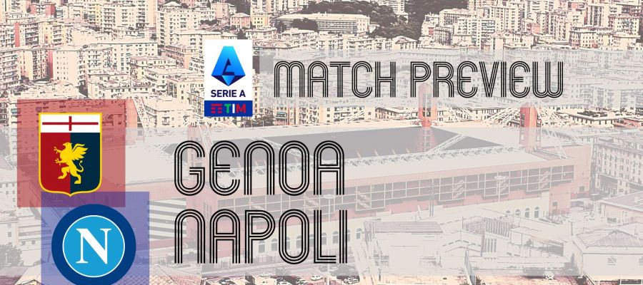 Genoa vs Napoli: Serie A Preview, Potential Lineups & Prediction