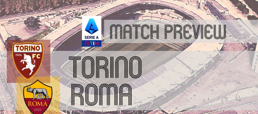 Torino vs Roma: Serie A Preview, Potential Lineups & Prediction