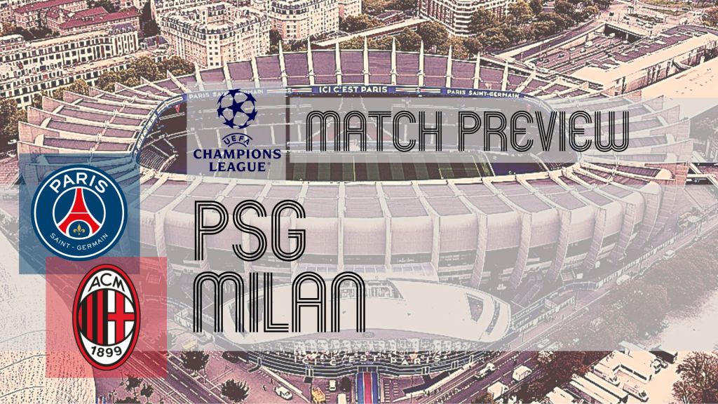 PSG vs Milan Preview and Lineups - UCL Round 3