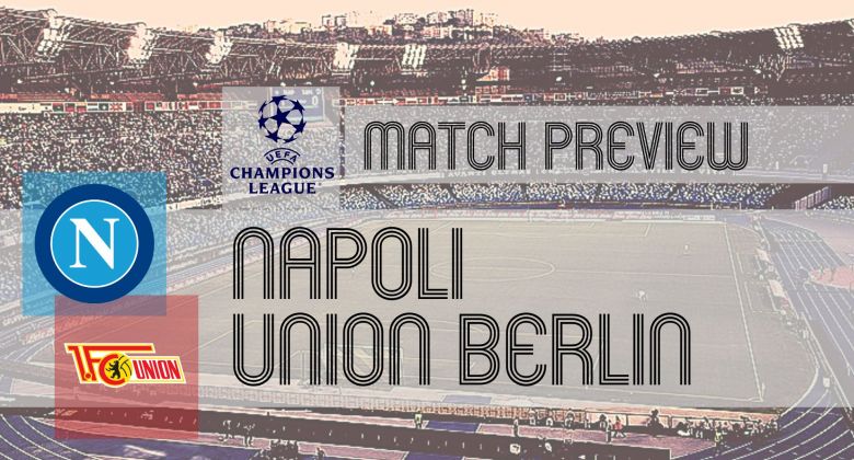 Napoli vs Union Berlin Preview and Lineups - UCL Round 4