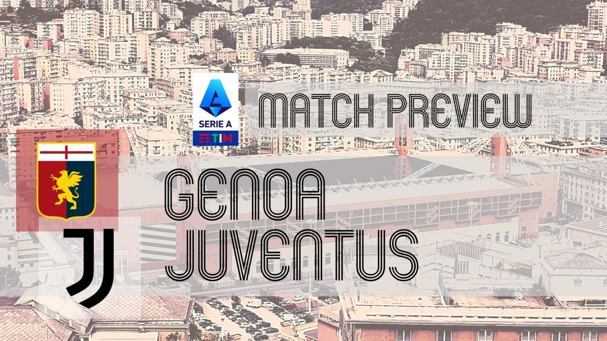 Preview: Genoa vs Juventus - Team News, Lineups & Prediction