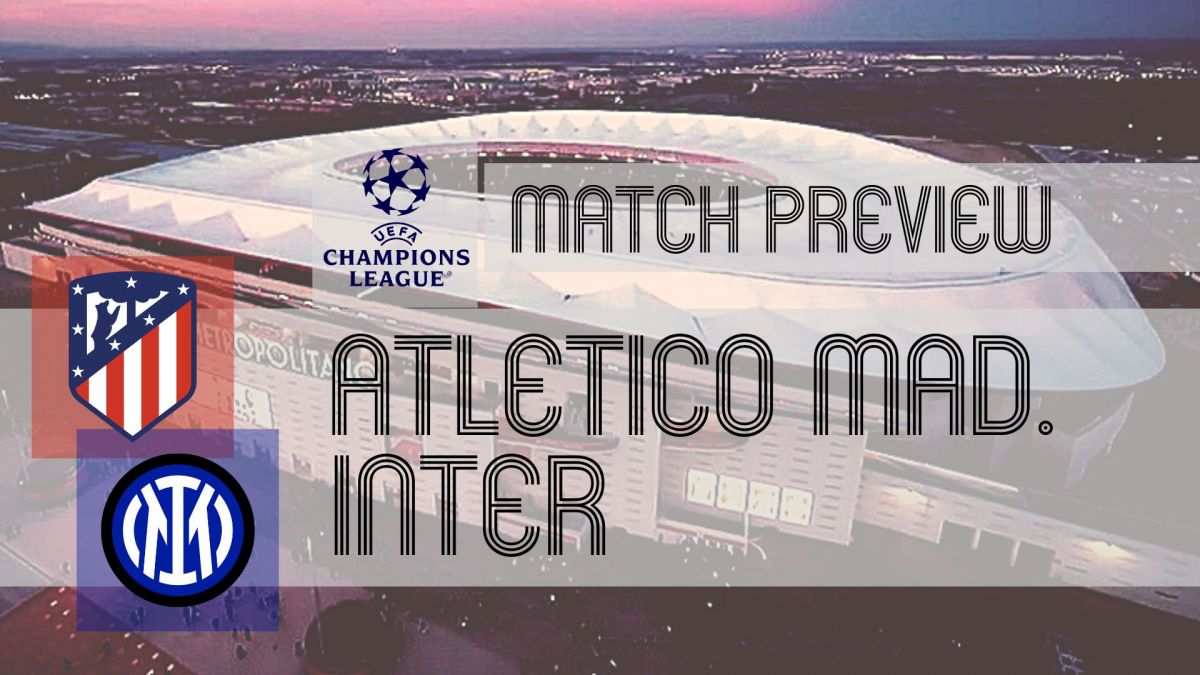 Preview: Atletico Madrid vs Inter - Team News, Lineups & Prediction