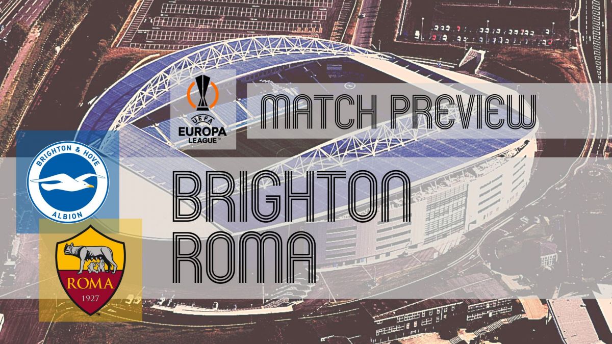 Preview: Brighton vs Roma - Team News, Lineups & Prediction
