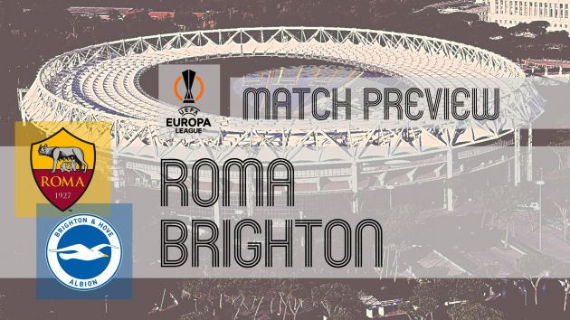 Preview: Roma vs Brighton - Team News, Lineups & Prediction