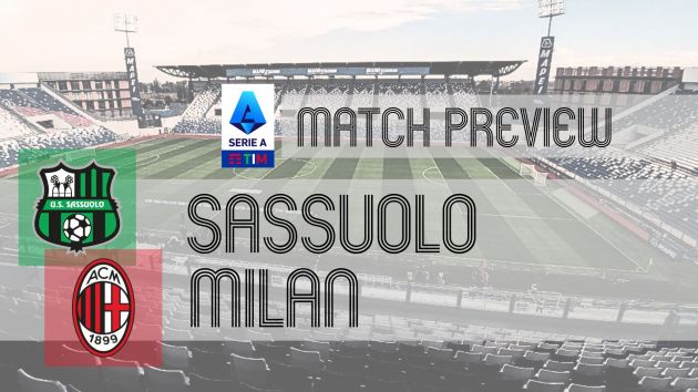 Preview: Sassuolo vs Milan - Team News, Lineups & Prediction