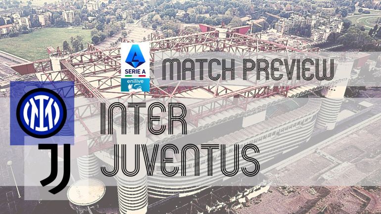 Serie A Preview: Inter vs Juventus - Team News, Line-ups & Prediction