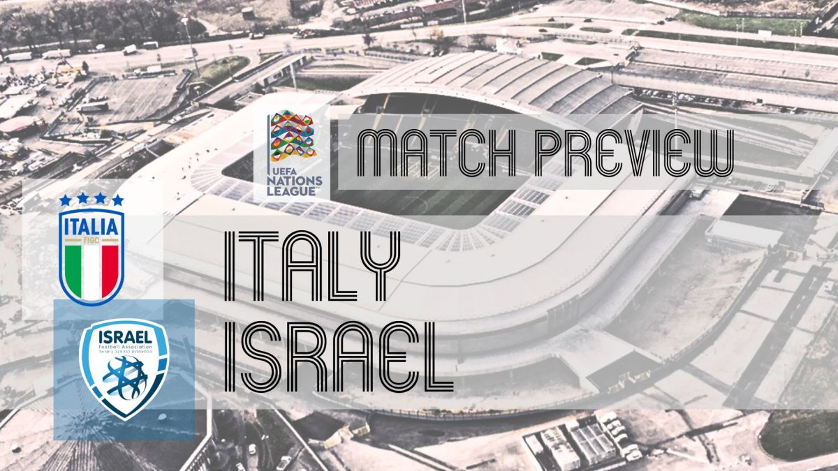 Nations League Preview: Italy vs Israel - Team News, Lineups & Prediction