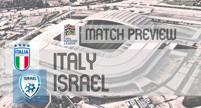 Nations League Preview: Italy vs Israel - Team News, Lineups & Prediction