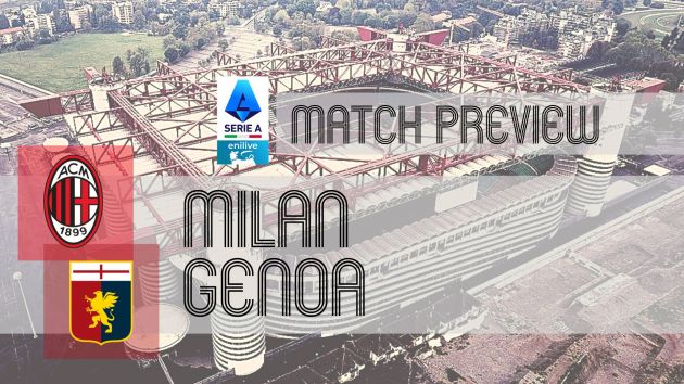 Serie A Preview: Milan vs Genoa - Team News, Line-ups & Prediction