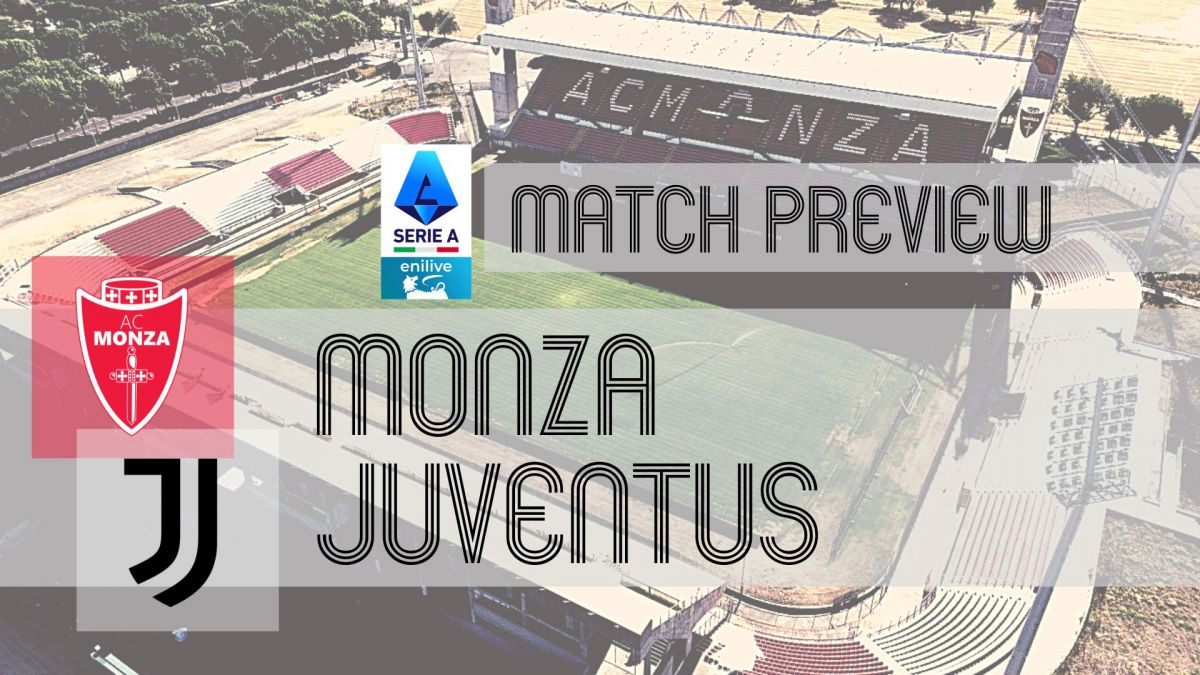 Serie A Preview: Monza vs Juventus - Team News, Line-ups & Prediction