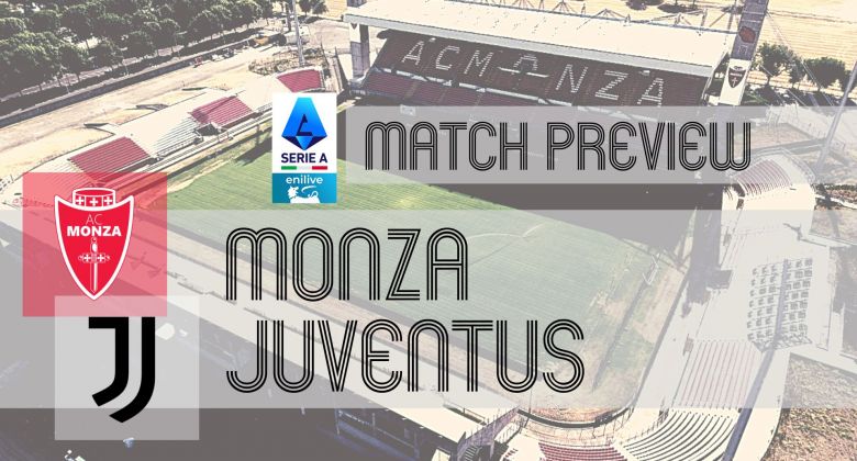 Serie A Preview: Monza vs Juventus - Team News, Line-ups & Prediction