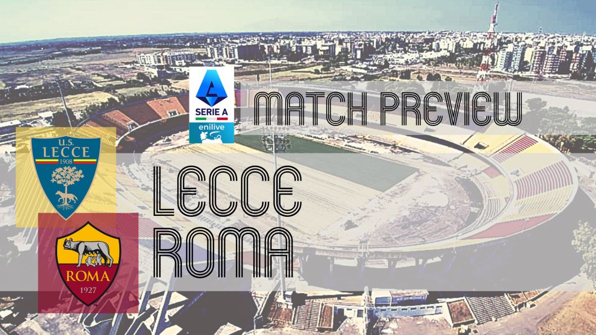 Serie A Preview: Lecce vs Roma - Team News, Line-ups & Prediction