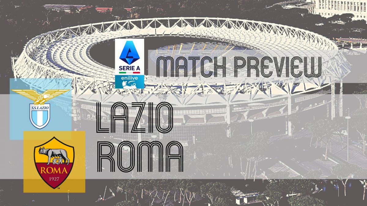 Serie A Preview: Lazio vs Roma - Team News, Line-ups & Prediction - The ...